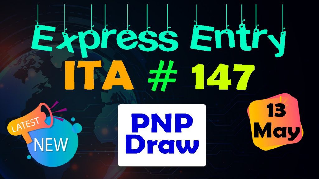 Express Entry Draw #147 | PNP Specific Draw | 13 May 2020 - Best Canada ...
