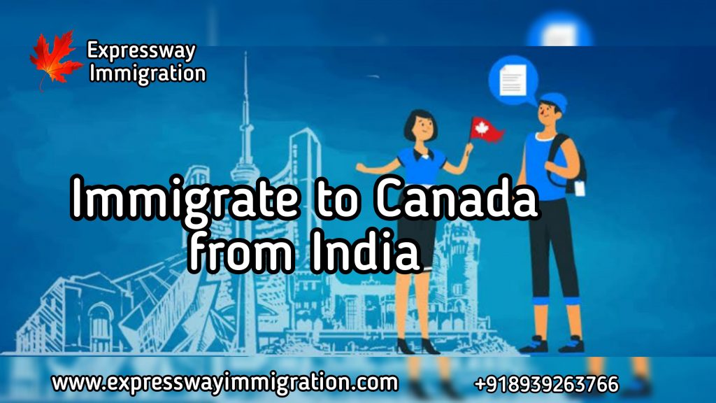 How to Immigrate to Canada from India | Expressway Immigration Chennai